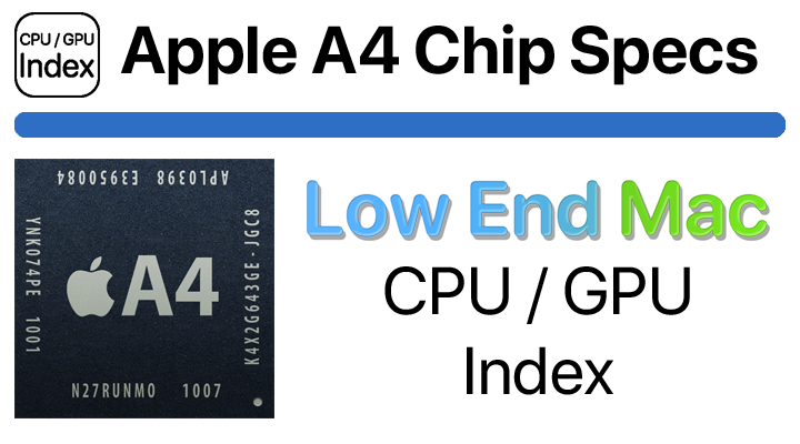 Apple A4 Chip Specs - Low End MacLow End Mac