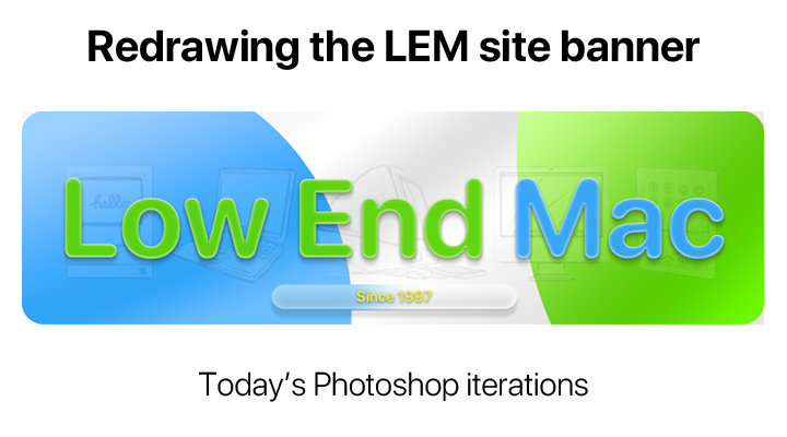 Here's a quick idea for a Low End Mac banner or logo - Low End MacLow End Mac